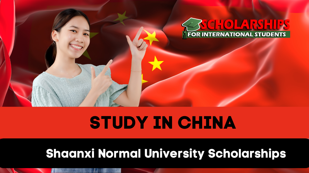 Shaanxi Normal University Scholarships 2024 - Scholarships